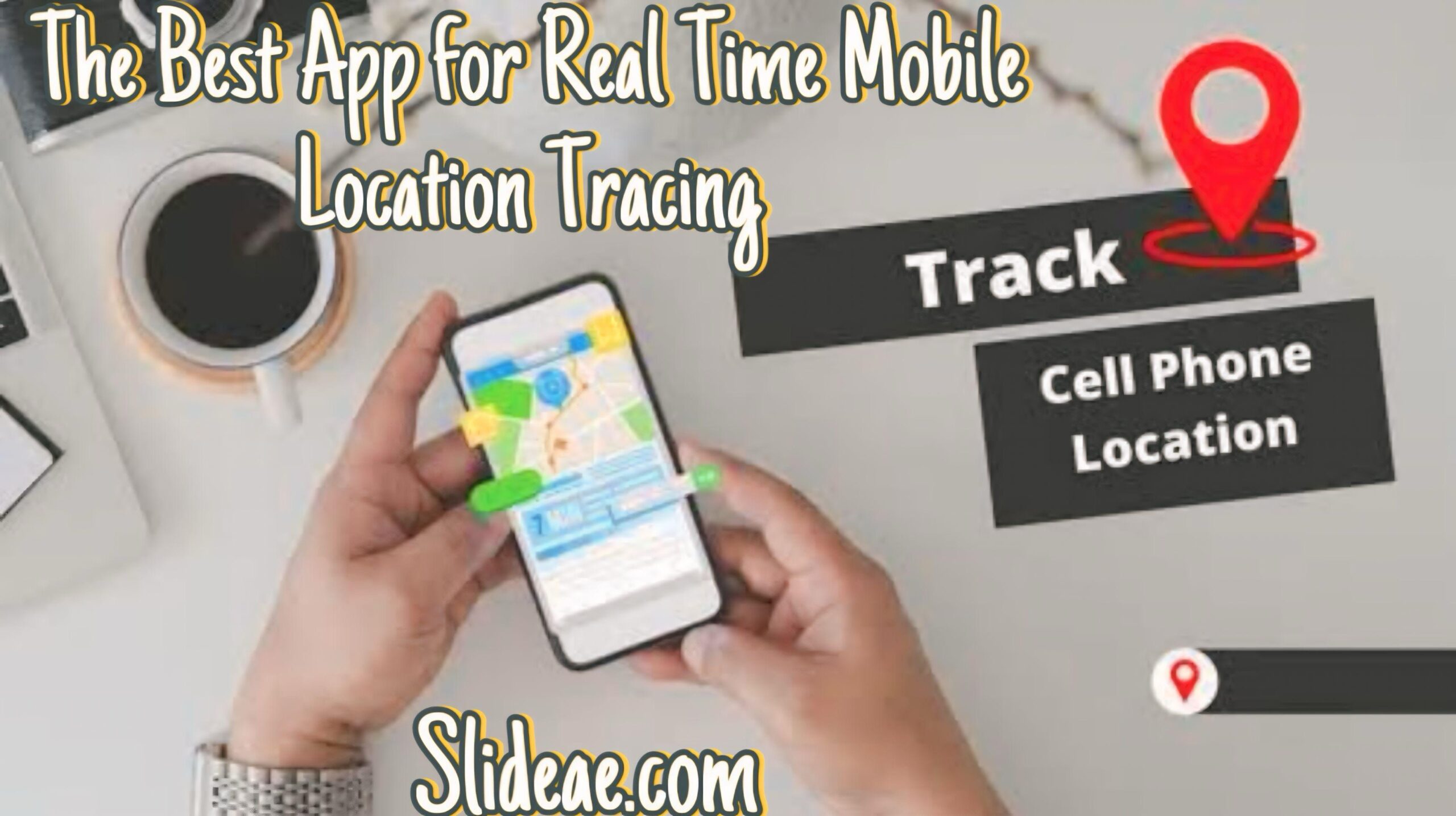 The Best Apps for Real-Time Mobile Location Tracing